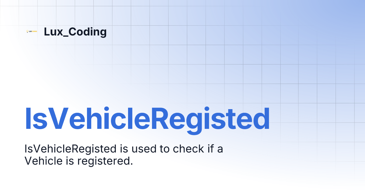 IsVehicleRegisted | Lux_Coding